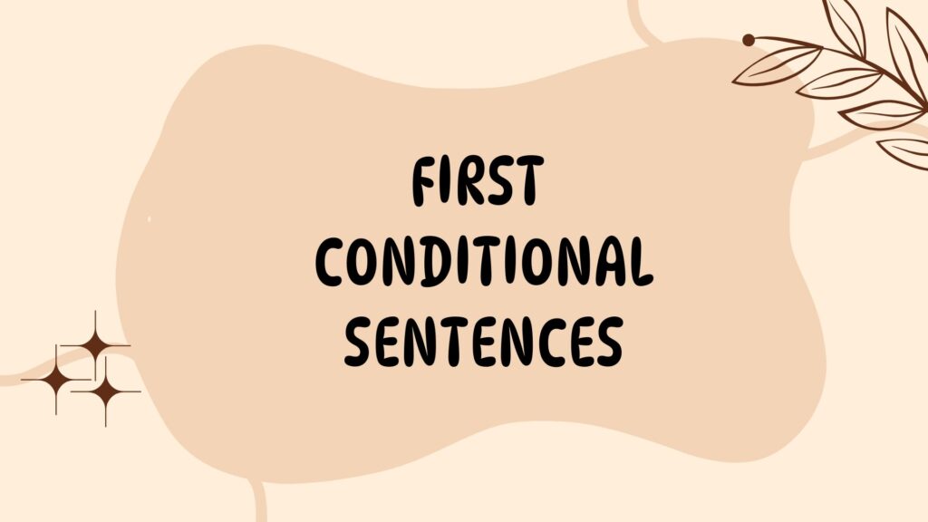 First Conditional Sentences with examples | 2025