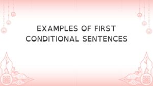 150 Examples of First Conditional Sentences | 2025